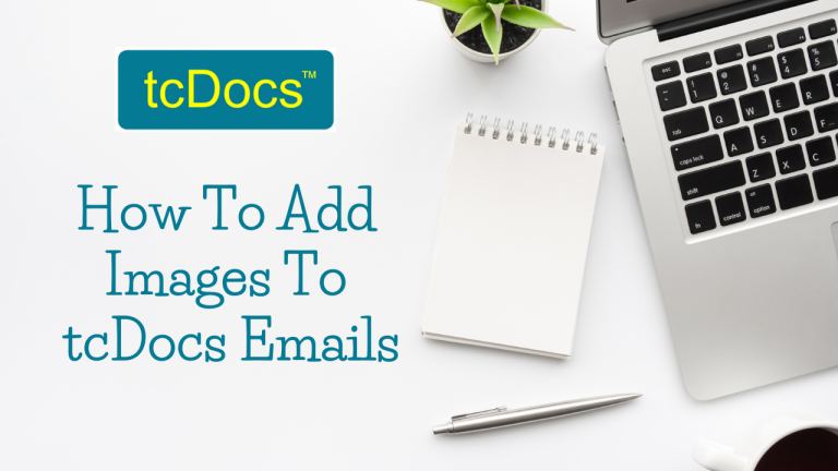 How To Add Images To TcDocs Emails TcDocs